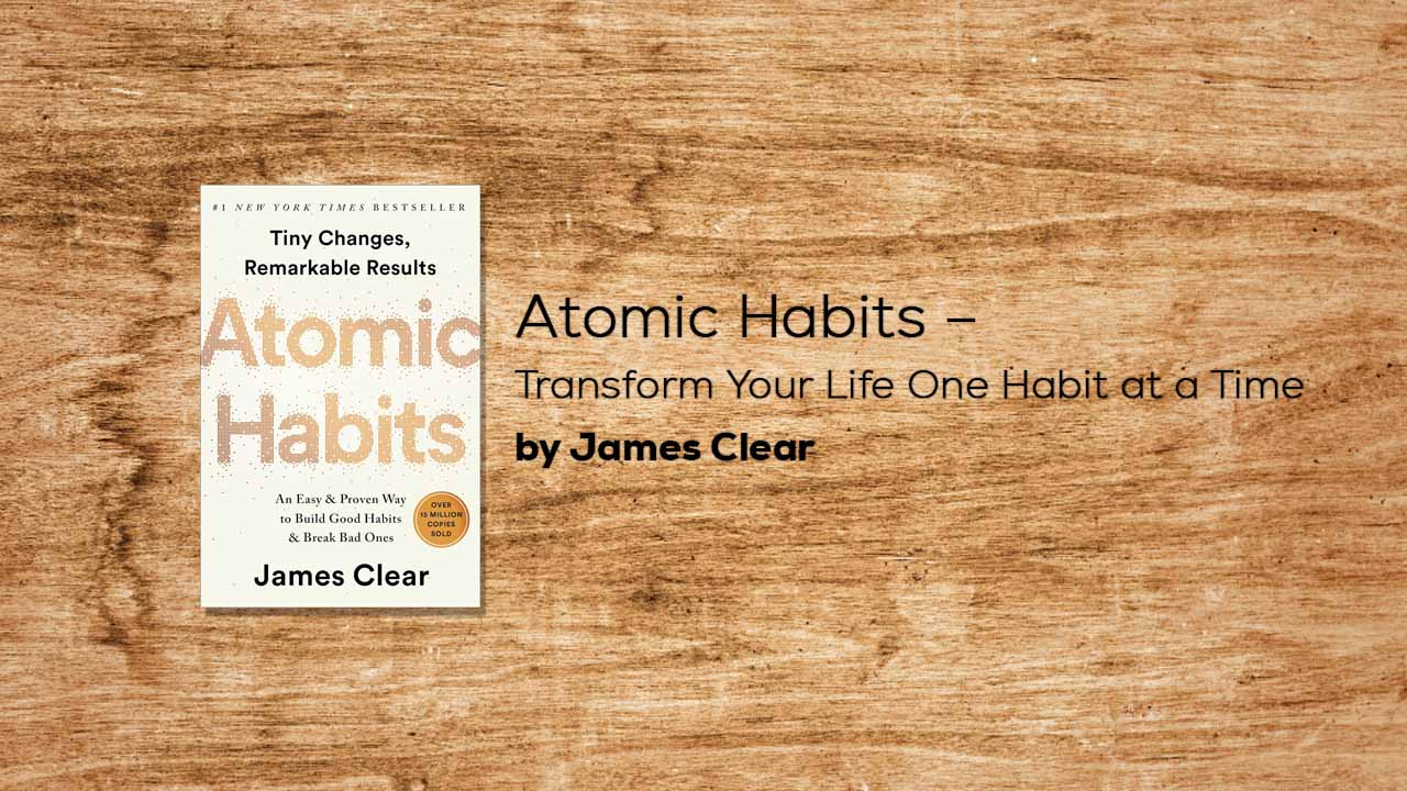 Atomic Habits – Transform Your Life One Habit at a Time - Crazyblog